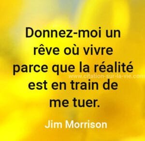 Citation rêve "La vie est un rêve, c'est le réveil qui nous tue."